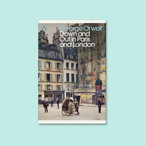 Down and Out in Paris and London by George Orwell – Penguin Shop