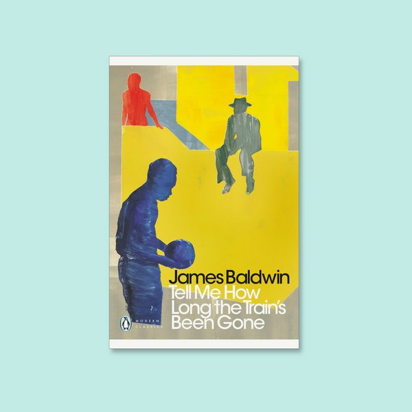 Tell Me How Long the Train's Been Gone by James Baldwin | Penguin Modern Classics | Penguin Shop