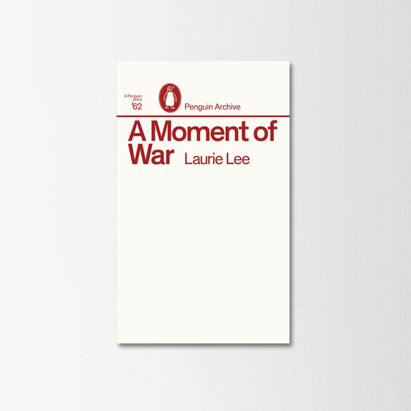 A Moment of War by Laurie Lee – Penguin Shop
