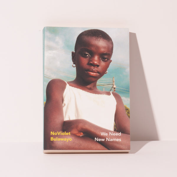 We Need New Names by NoViolet Bulawayo – Penguin Shop